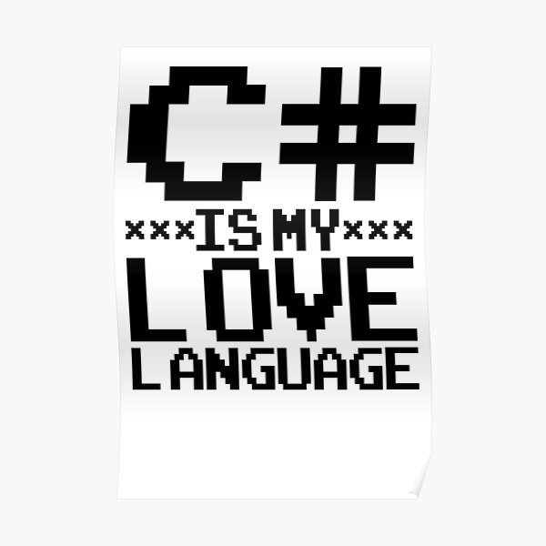 "C# Is My Love Language" Poster for Sale by Malwears | Redbubble