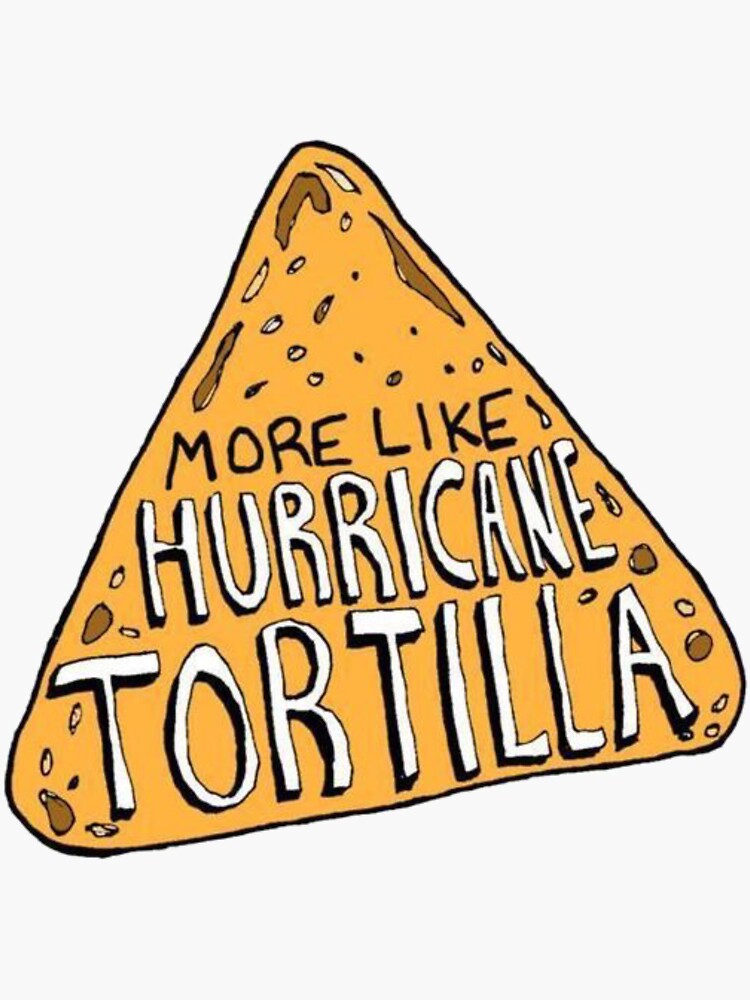 "More Like Hurricane Tortilla Meme" Sticker by eva-aestheticcc | Redbubble