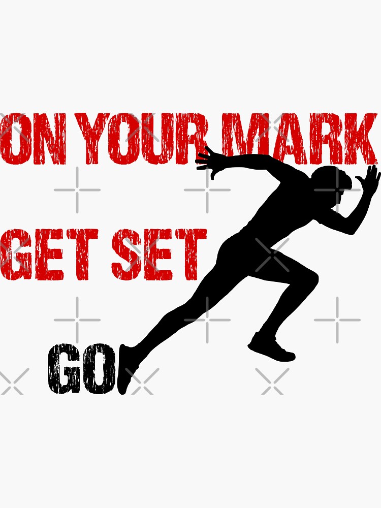 "ON YOUR MARK GET SET GO" Sticker for Sale by DomGDesign | Redbubble