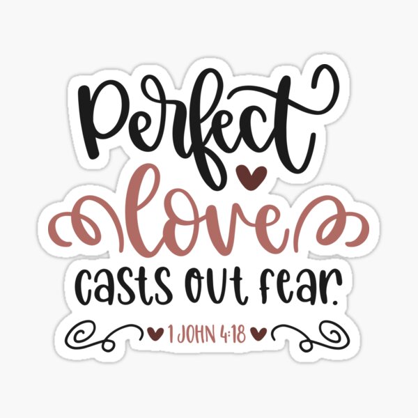 "Perfect Love Casts Out Fear (1 John 4:18) || Bible Verse, Scripture ...