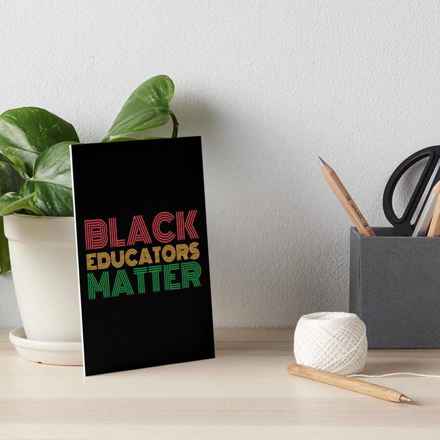 "Black Educators Matter, Black History Month, Celebrating Black Culture ...