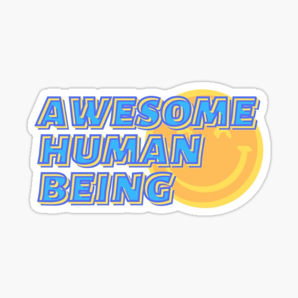 "Awesome Human Being" Sticker by bbriva | Redbubble