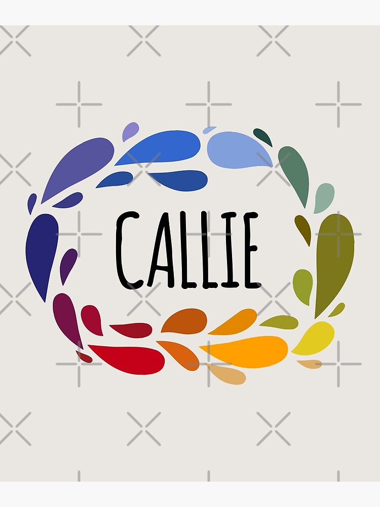 "Callie Name Cute Colorful Gift Named Callie" Poster by kindxinn ...