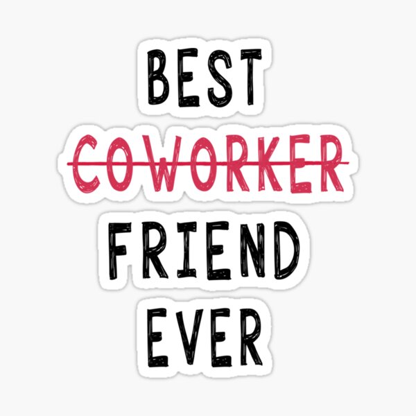 "Best Coworker Friend Ever, Coworker Leaving Gifts Funny " Sticker by ...