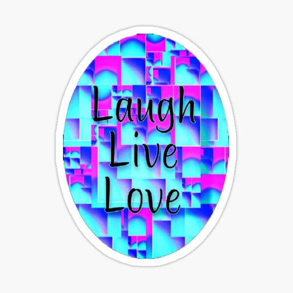 " Oval, (text) Laugh, Live, Love. Blue and pink. Blue background ...