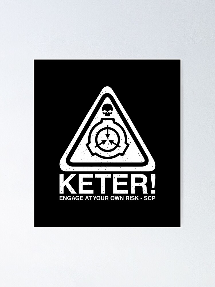 "Keter Classification Scp Foundation Secure Contain Protect" Poster by ...