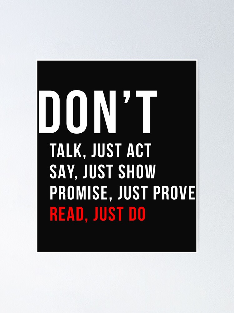 "Funny Motivational Quotes Do Not Talk Just Act Say, Just Show Promise ...