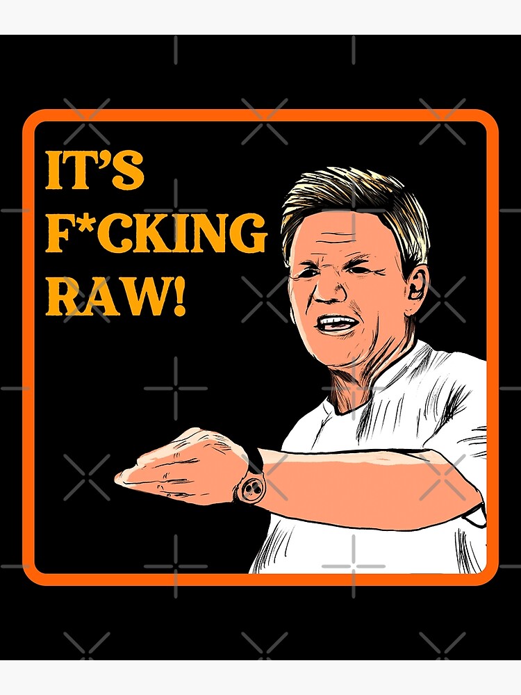 "ITS RAW! GORDON RAMSEY, Retro" Poster for Sale by WaifuPalace | Redbubble