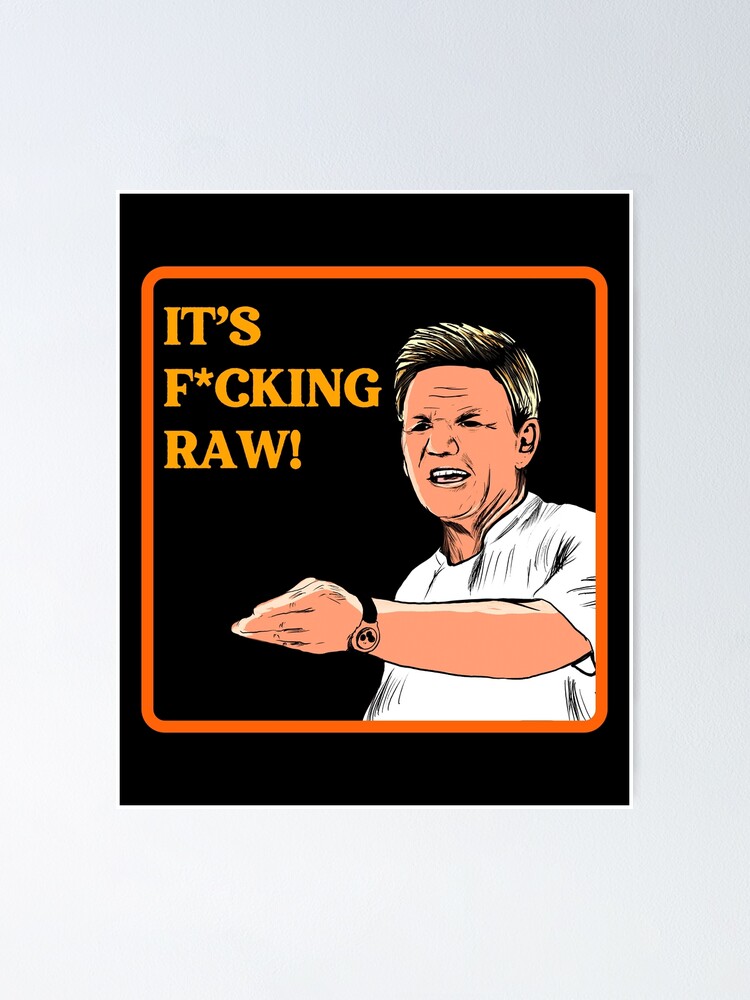 "ITS RAW! GORDON RAMSEY, Retro" Poster for Sale by WaifuPalace | Redbubble