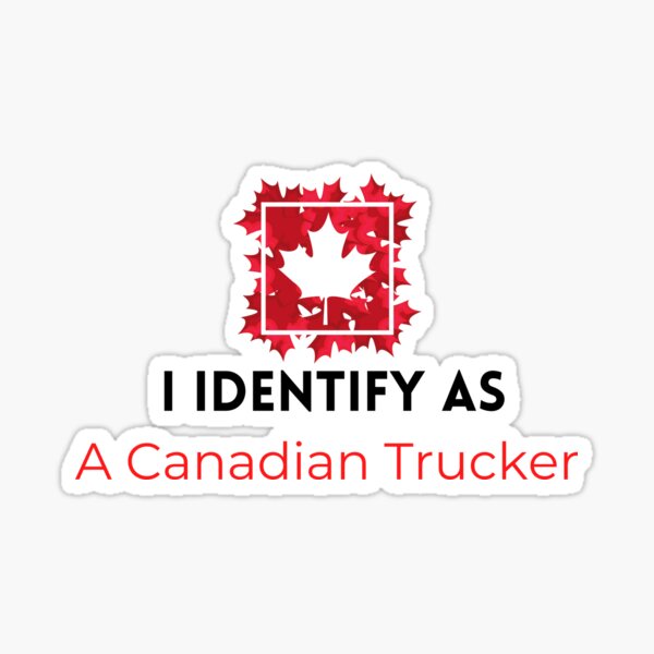 "I Identify As A Canadian Trucker" Sticker by Ynssama | Redbubble