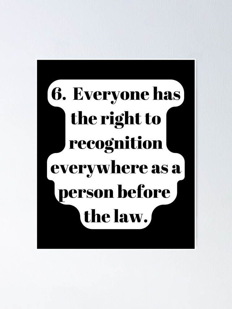 "Universal Declaration of Human Rights Article 6" Poster by Freihalt ...