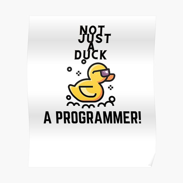 "Programmer Duck,coding,developer" Poster for Sale by Hummingtees ...