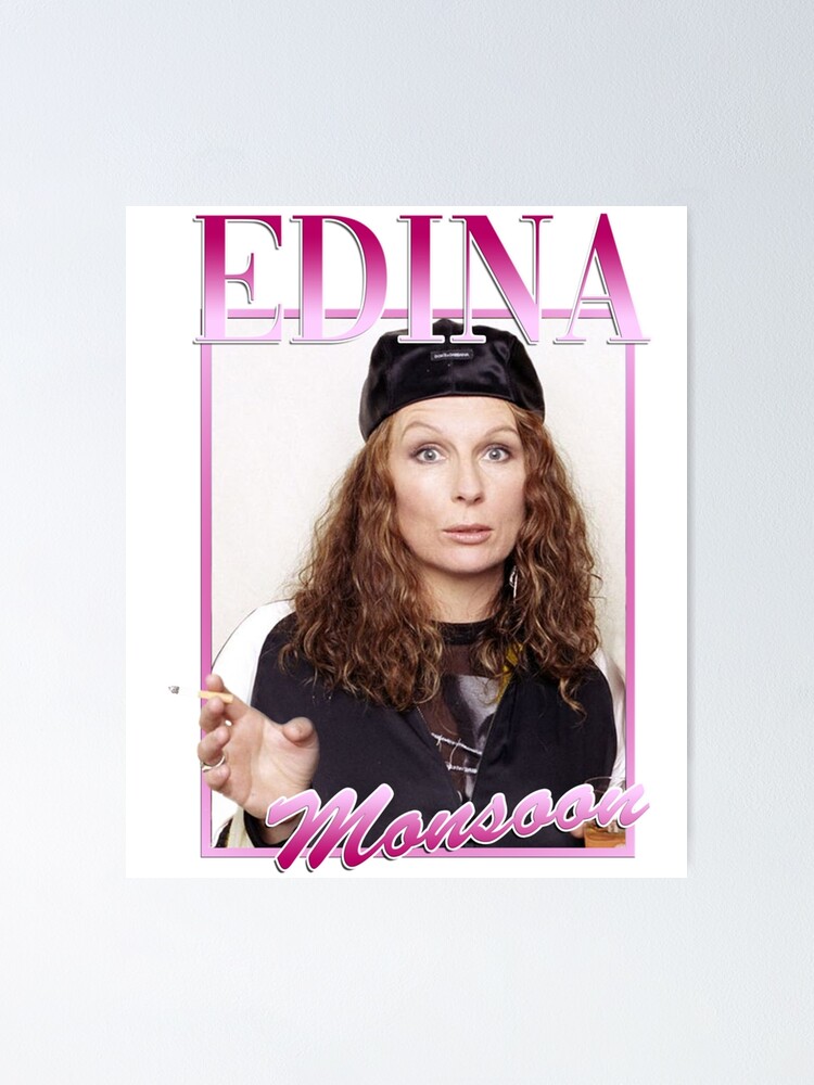 "Edina Monsoon Ab Fab " Poster for Sale by RudeCrudeUKs | Redbubble