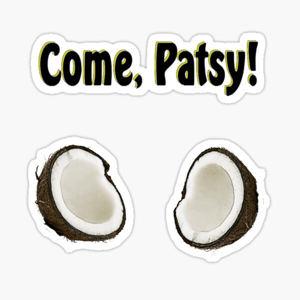 "Come Patsy " Sticker by RudeCrudeUKs | Redbubble