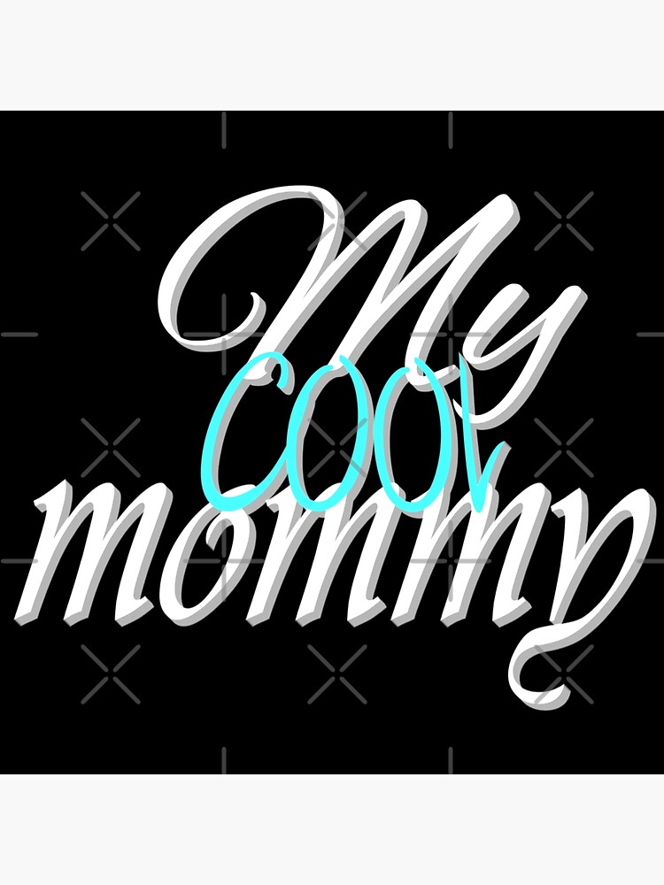 Lámina fotográfica «Diseño de fuente "My cool mommy", frases geniales ...