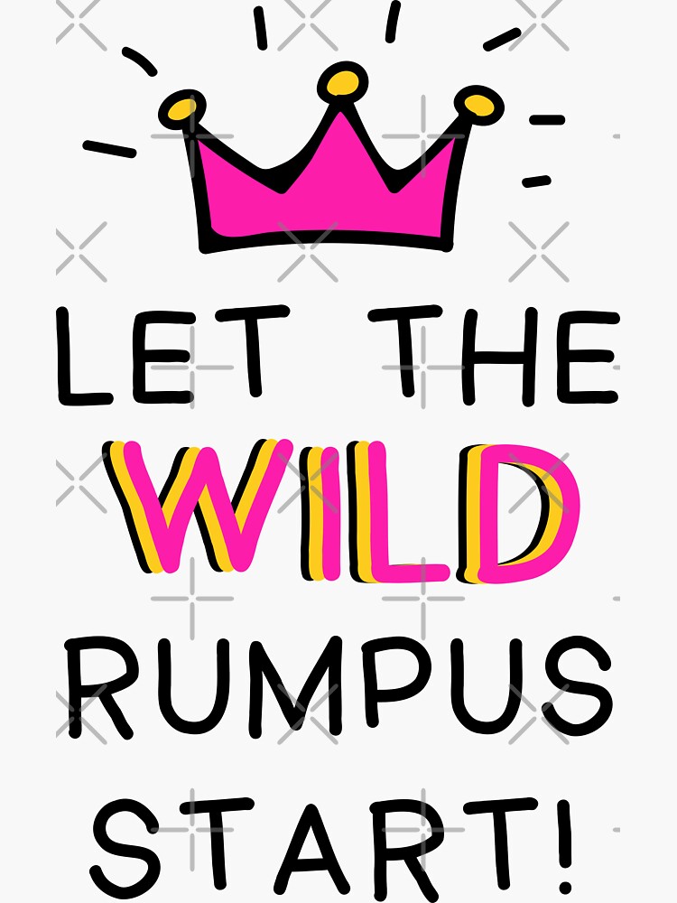 " Let The Wild Rumpus Start!" Sticker by BronikowskiART | Redbubble