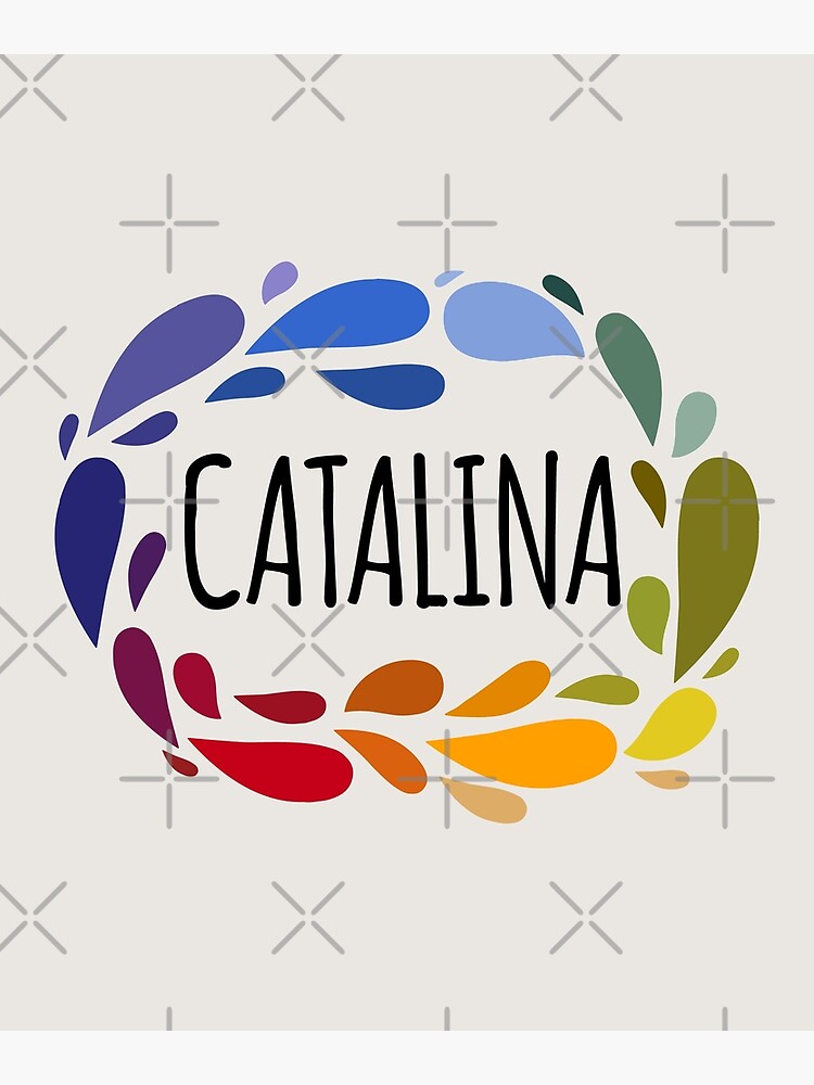 "Catalina Name Cute Colorful Gift Named Catalina" Poster for Sale by ...
