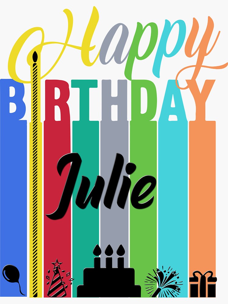 " happy Birthday Julie" Sticker for Sale by HGroger | Redbubble