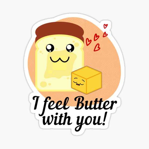 " I Feel Butter with You Classic Valentine Sticker" Sticker for Sale by ...