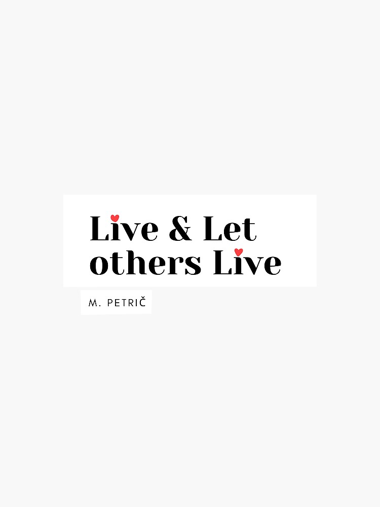 "Live & Let others live" Sticker by SavvyAwe | Redbubble