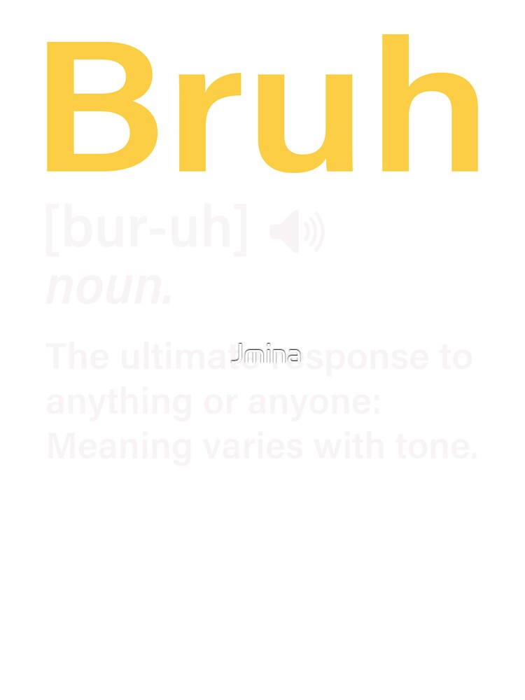 " Bruh Definition Shirt, Funny Bruh Tee, Funny Definition , Teen Boy ...