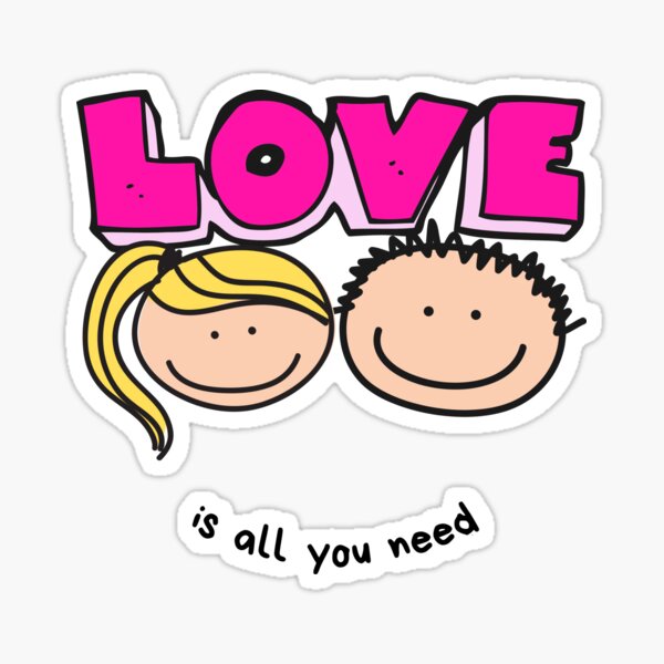 "love is all you need" Sticker by MDASTYLE | Redbubble