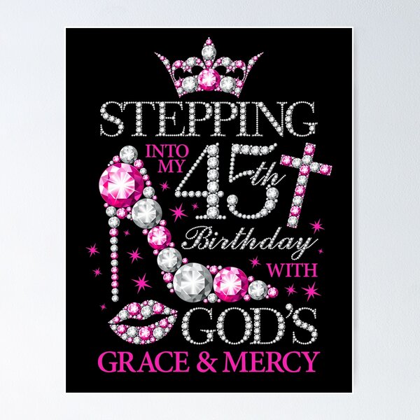 "45th Birthday. Stepping into my 45th Birthday lady’s " Poster for Sale ...
