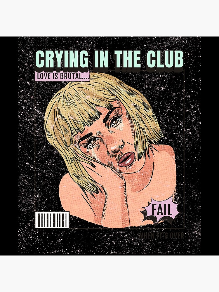 "Crying in the club" Poster for Sale by Dobizz | Redbubble