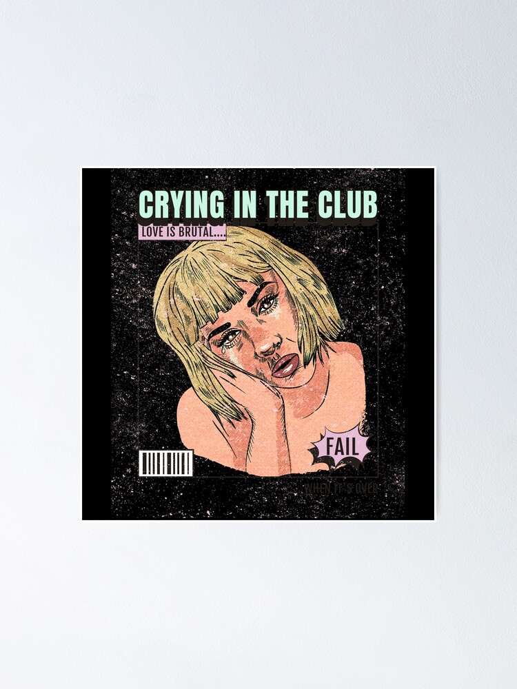 "Crying in the club" Poster for Sale by Dobizz | Redbubble