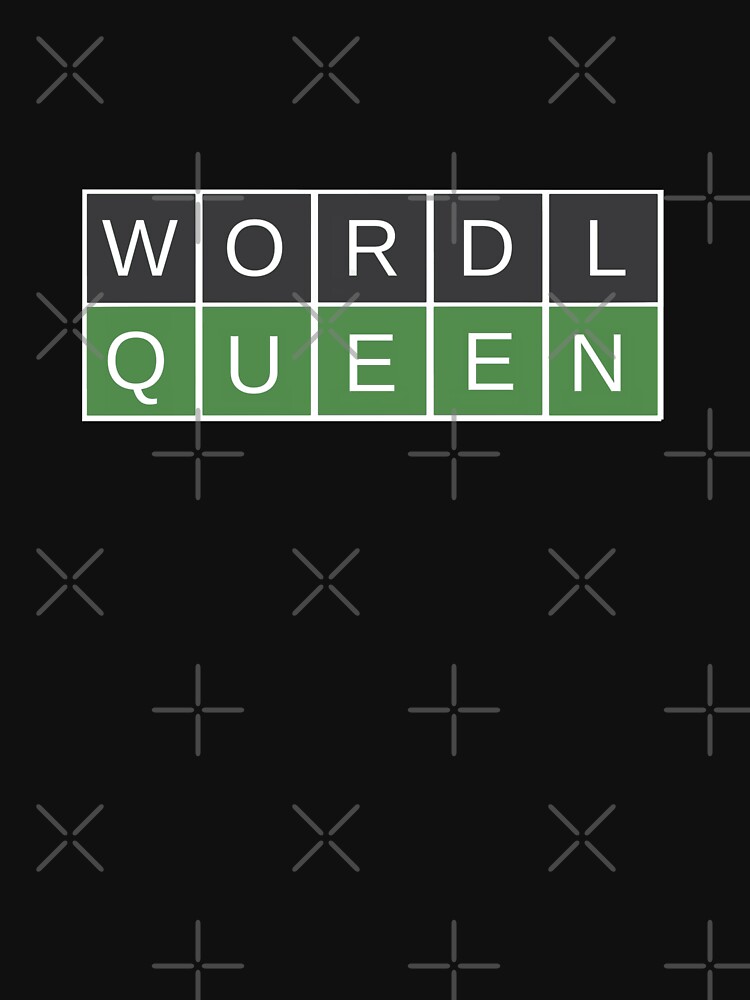 "Wordle Queen" T-shirt for Sale by Sci-Art-Cafe | Redbubble | wordle t ...