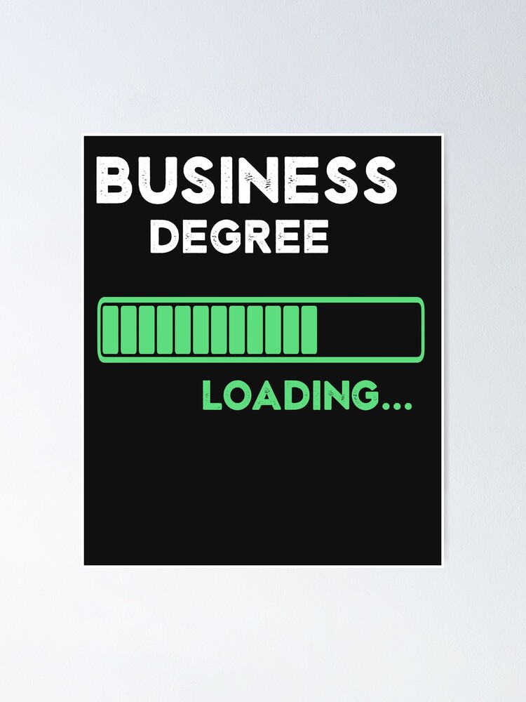 "Business School Student Gift - Business degree loading..." Poster by ...