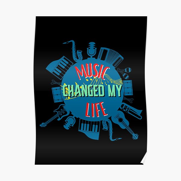 "Music Changed my Life - Instrumentalist" Poster by JBmarket4u | Redbubble