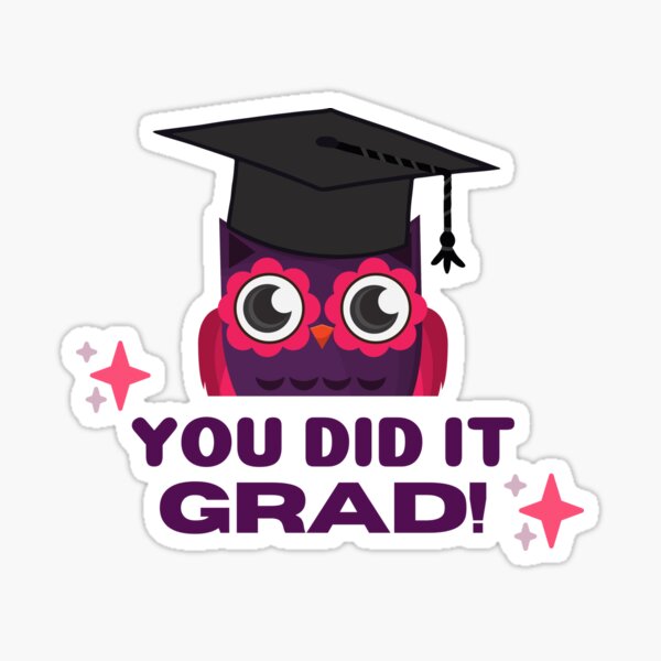 "You Did it Grad" Sticker for Sale by wintklc | Redbubble