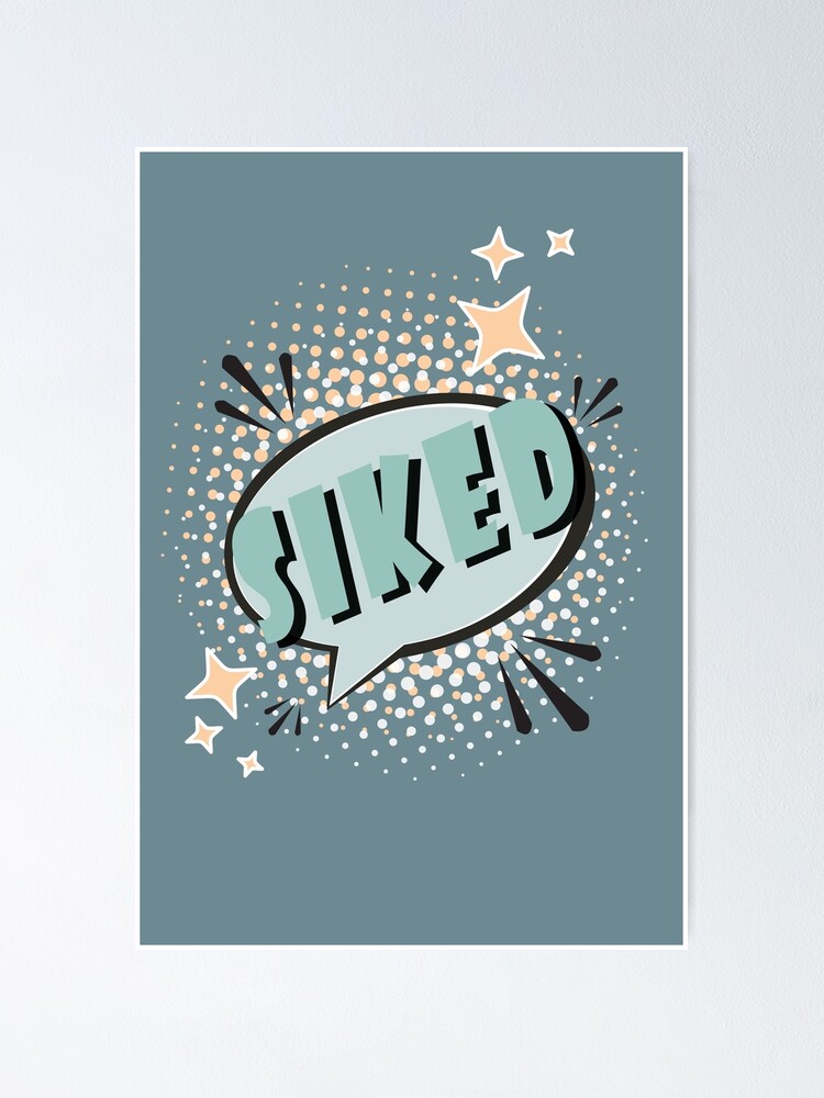 "SIKED Comic Speech Bubble Meme Funny Green Palette" Poster for Sale by ...