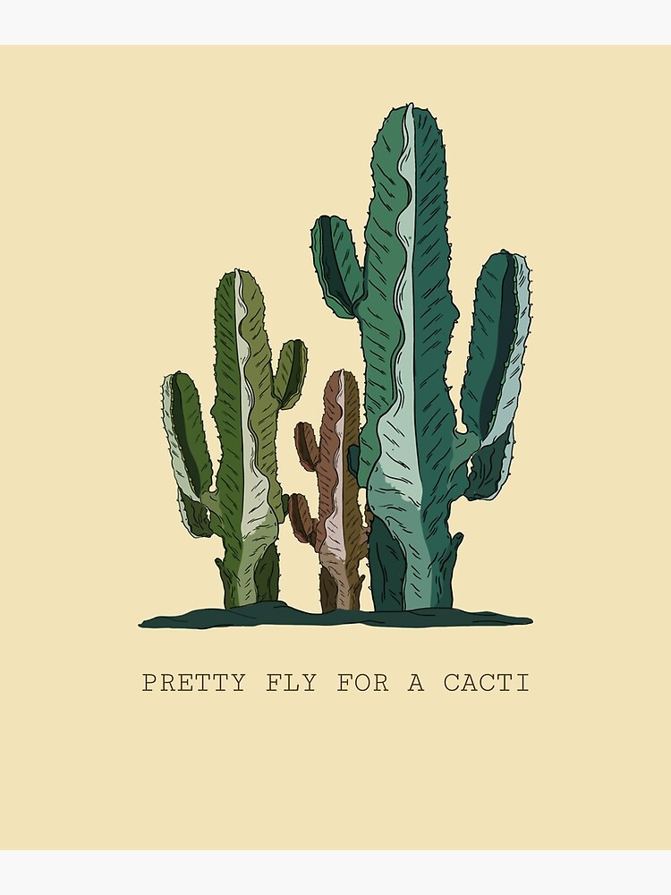 "Pretty Fly for a Cacti" Art Print for Sale by Prints-by-J | Redbubble