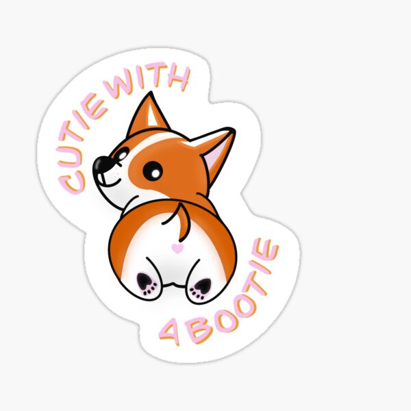 Cutie With A Bootie Corgi Sticker For Sale By Aweebitstitchy Redbubble