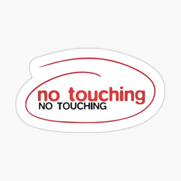 "no touching" Sticker for Sale by VonHafe | Redbubble
