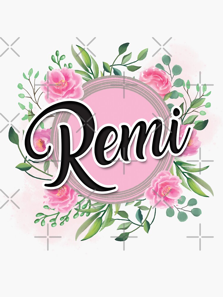 "Remi name " Sticker for Sale by badinboow | Redbubble