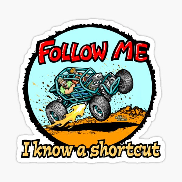 "Follow Me I know a shortcut" Sticker for Sale by mgdcabler | Redbubble
