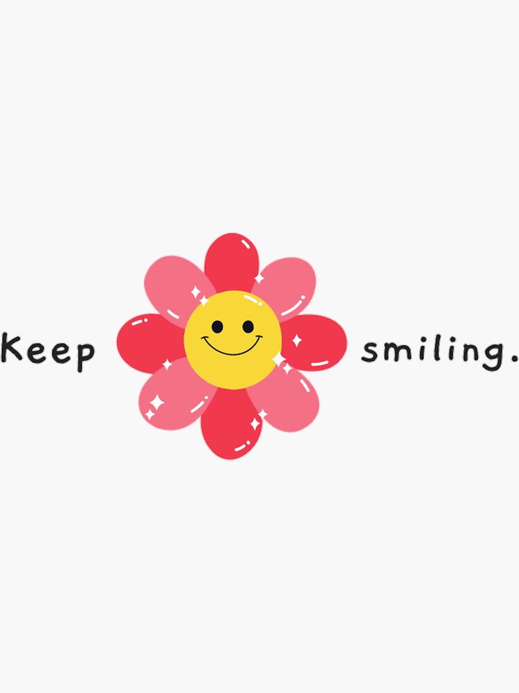 "Keep smiling." Sticker by Zart3 | Redbubble