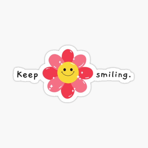 "Keep smiling." Sticker by Zart3 | Redbubble