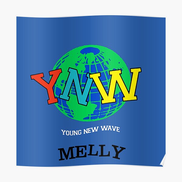 "YNW MELLY young new wave logo" Poster by pilaxleretour1 | Redbubble