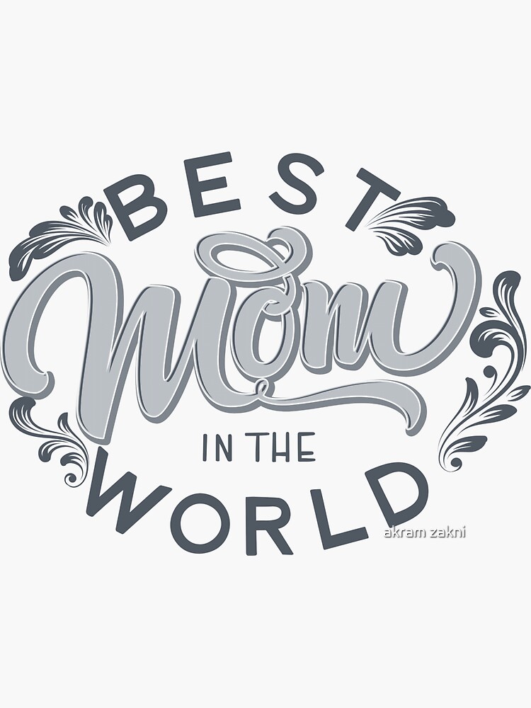 "The Best Mom in the World " Sticker by akramzaknishop | Redbubble