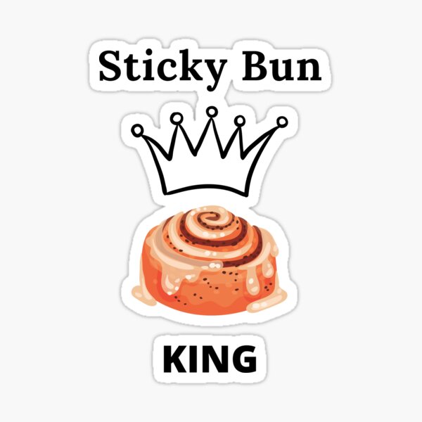 "Sticky Bun King" Sticker for Sale by EroxDesigns | Redbubble