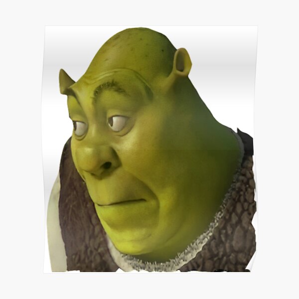 "Shrek meme" Poster by Thomass770 | Redbubble