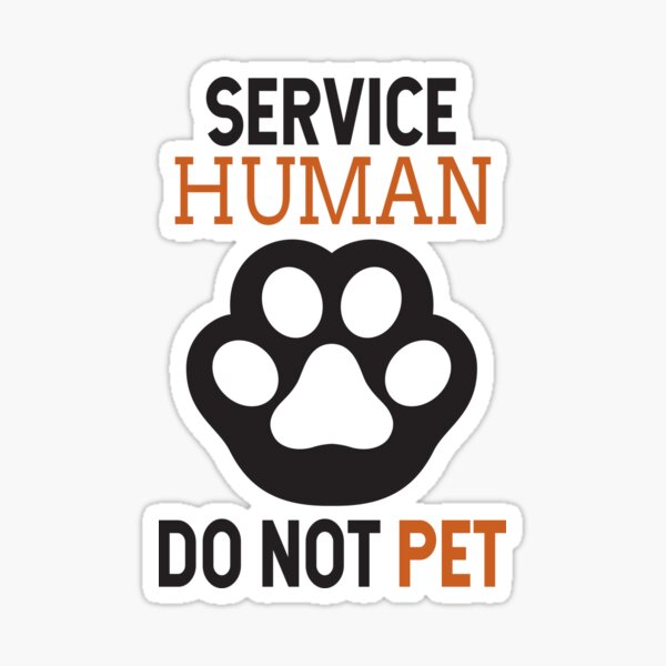 "Service Human Do Not Pet" Sticker for Sale by Fefestore | Redbubble
