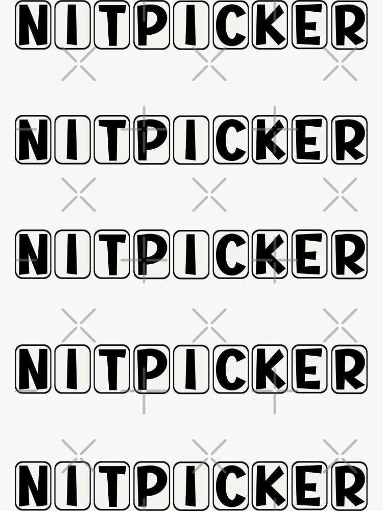 "Nitpicker" Sticker by Einstein12345 | Redbubble