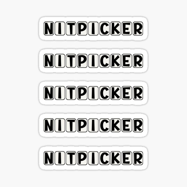 "Nitpicker" Sticker by Einstein12345 | Redbubble
