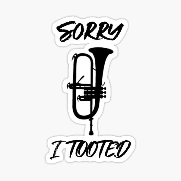 "Trumpet Sorry I tooted Trumpet Men Women Novelty Appare" Sticker for ...