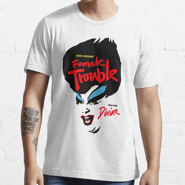 "Female Trouble Divine" T-shirt for Sale by Kenanrew37 | Redbubble ...